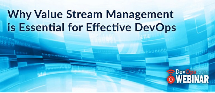 Why Value Stream Management is Essential for Effective DevOps - Cloud ...